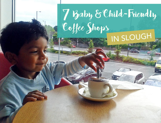 7 Baby/Child-Friendly Coffee Shops in Slough | The Mummy Stylist
